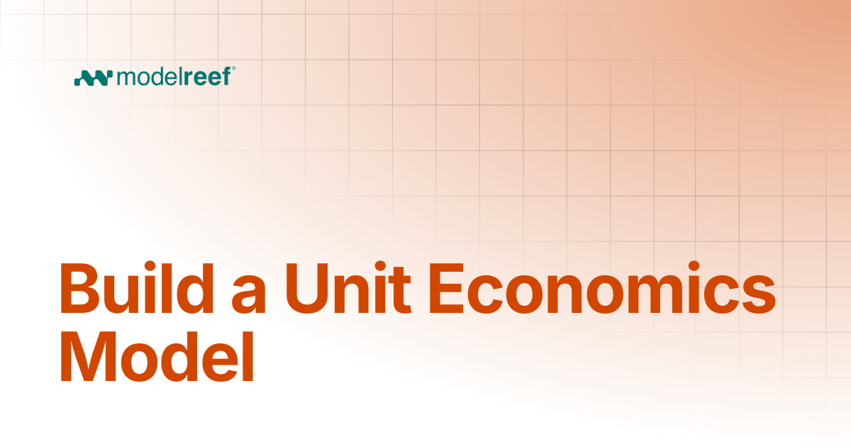 Build a Unit Economics Model | How Tos | Help, How-tos, Use Cases ...